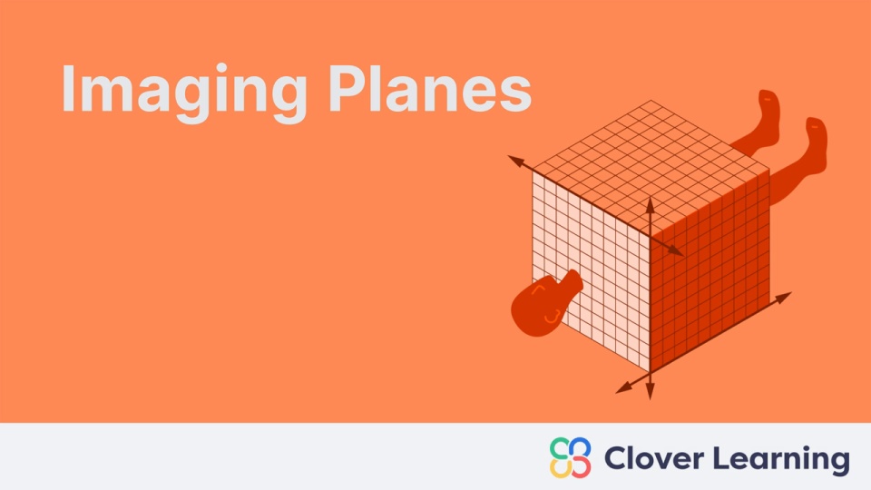 Imaging Planes | Video Lesson | Clover Learning