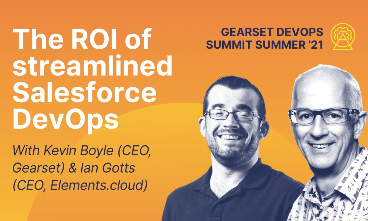 Keynote The Roi Of Streamlined Salesforce Devops Gearset