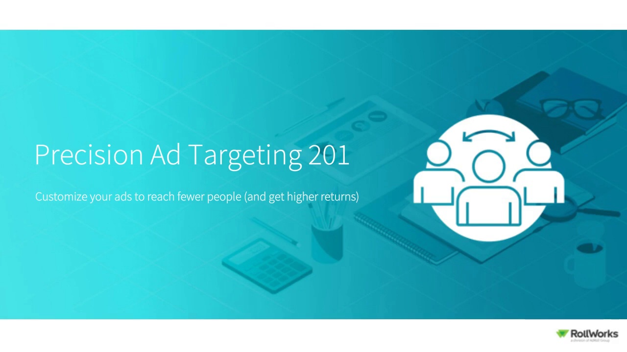 Precision Ad Targeting 201 | RollWorks