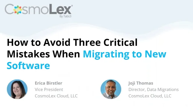 How to Avoid Three Critical Mistakes When Migrating to New Legal Software (36:09) - CosmoLex