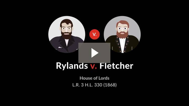 Rylands v. Fletcher - Case Brief - Quimbee