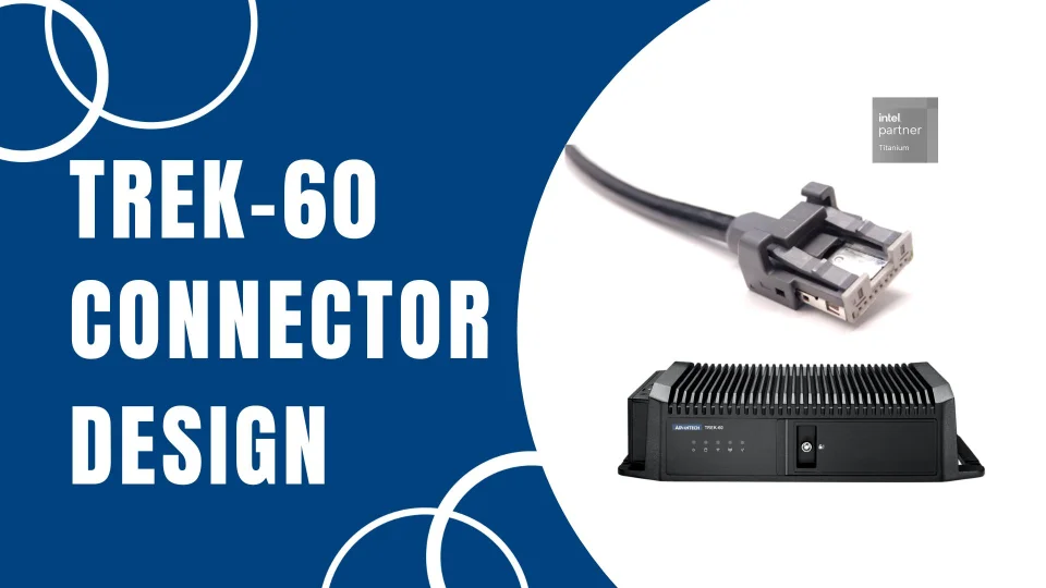 【TREK Show Time】TRK-60: Connector Design - Videos - Advantech Connect