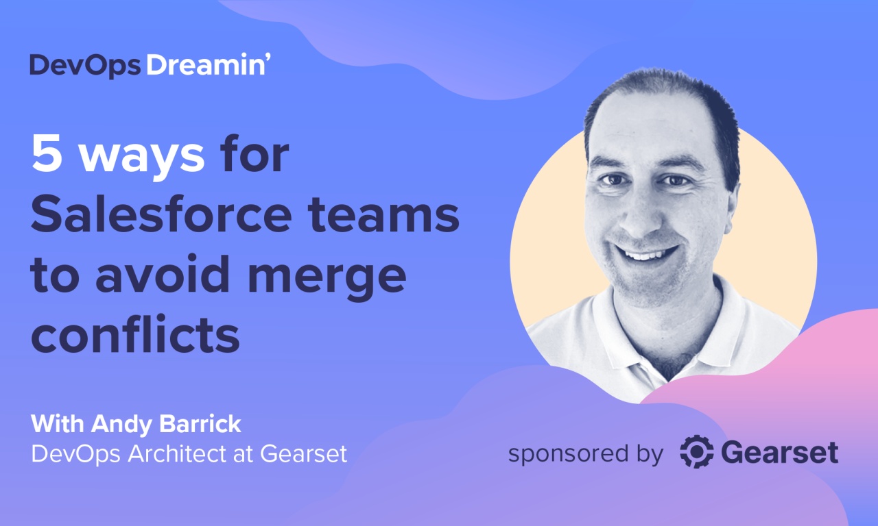 5 ways for Salesforce teams to avoid merge conflicts | Gearset