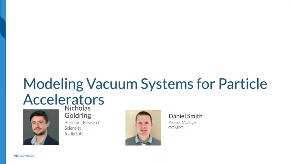 Modeling Vacuum Chambers for Particle Accelerators Using COMSOL®