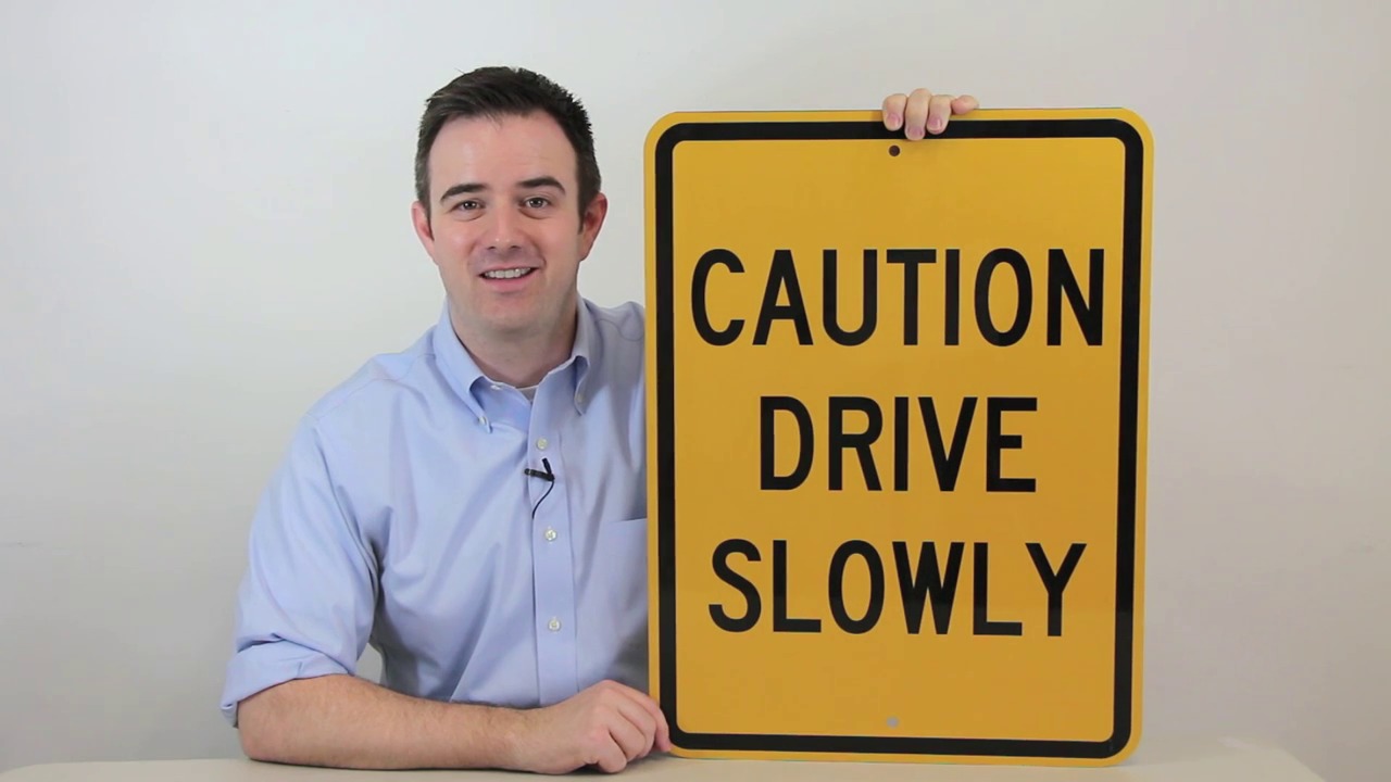 Caution Drive Slowly Sign - Road Safety Sign, SKU: K-2061