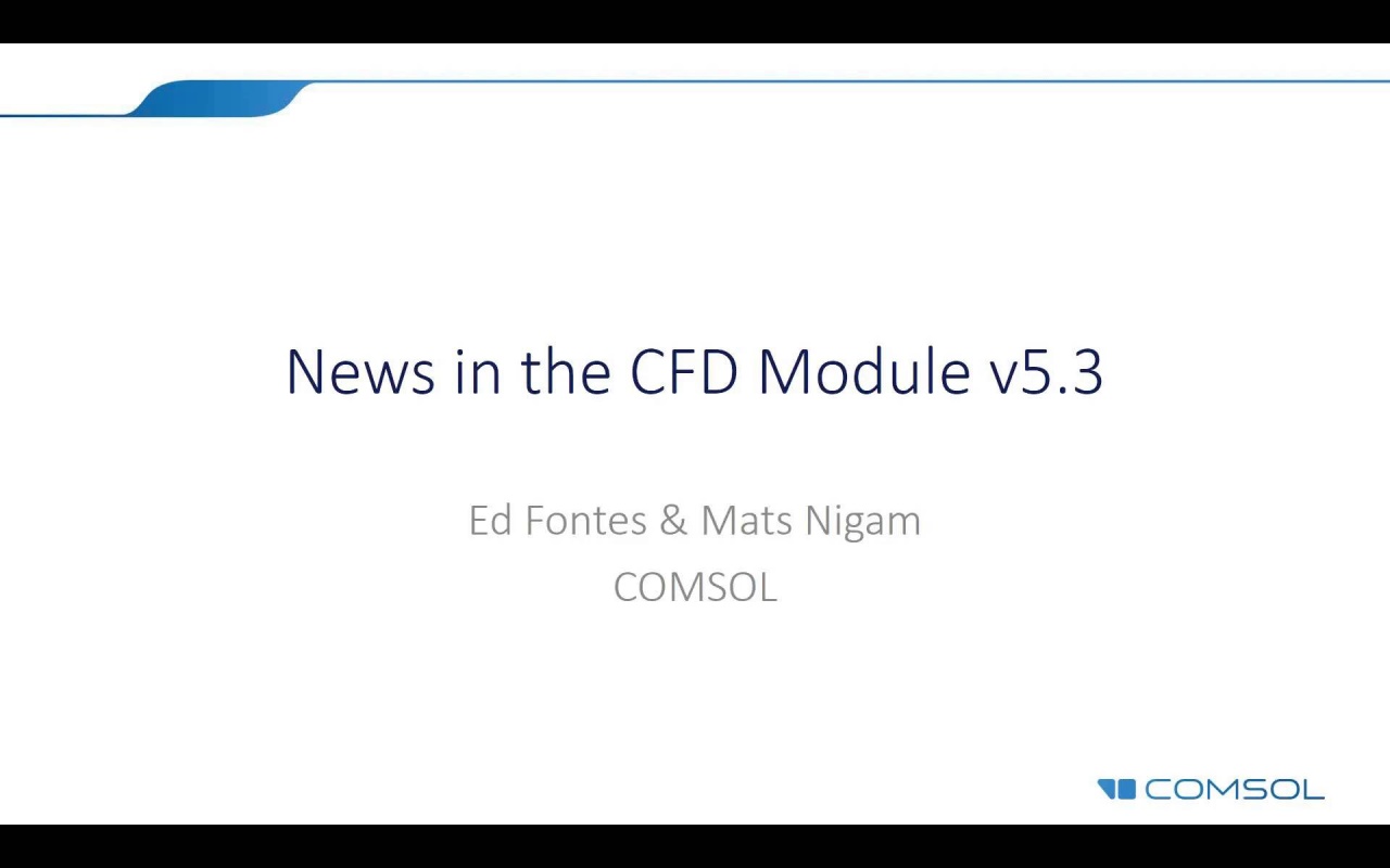 Introducing New CFD Features in COMSOL Multiphysics® 5.3