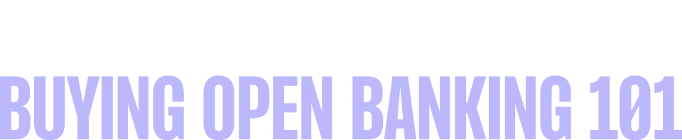 TrueLayer Academy: Buying Open Banking 101
