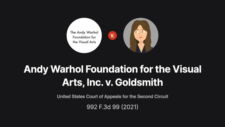 Andy Warhol Foundation for the Visual Arts, Inc. v. Goldsmith, 992 F.3d ...