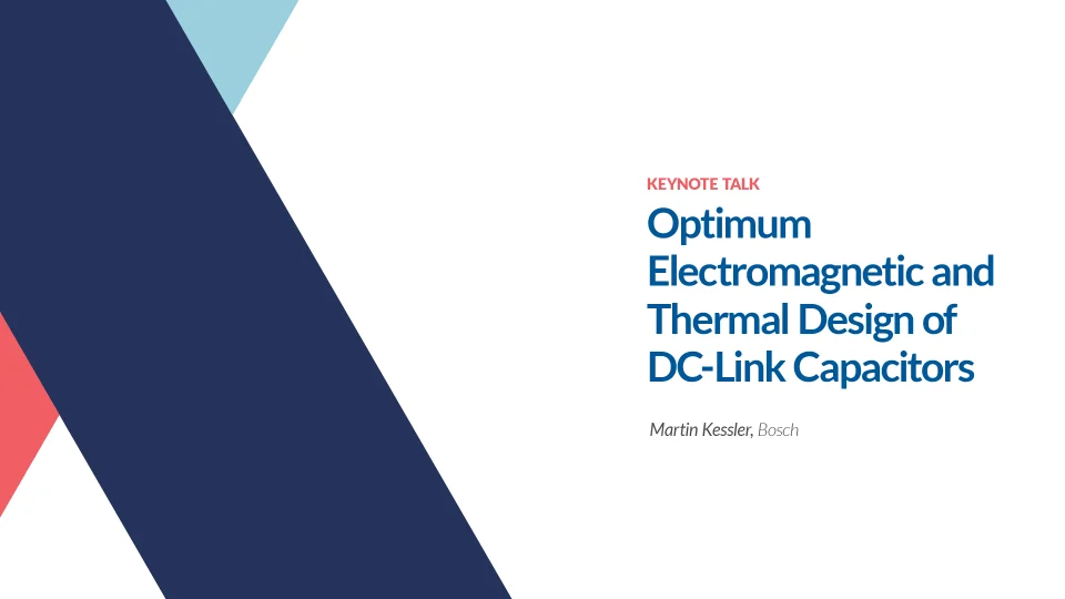 Keynote: Optimum Electromagnetic and Thermal Design of DC-Link Capacitors