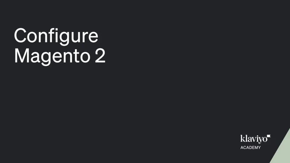 Getting started with Magento 2.x (CE and EE) | Klaviyo Help Center