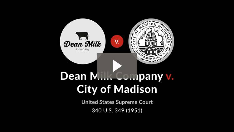 Dean Milk Co. v. City of Madison, Wisconsin - Case Brief - Quimbee