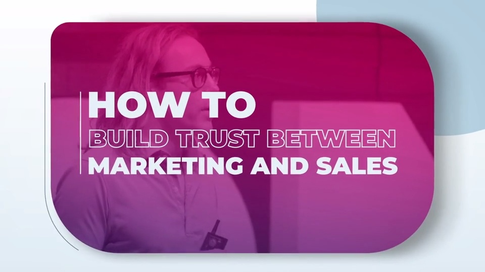 How to build trust between marketing and sales | Uberflip