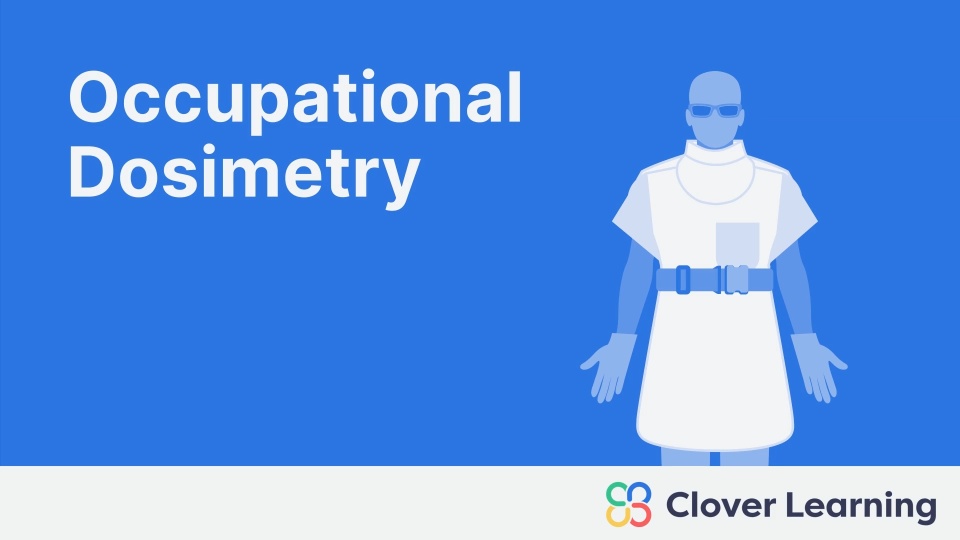 Occupational Dosimetry | Video Lesson | Clover Learning