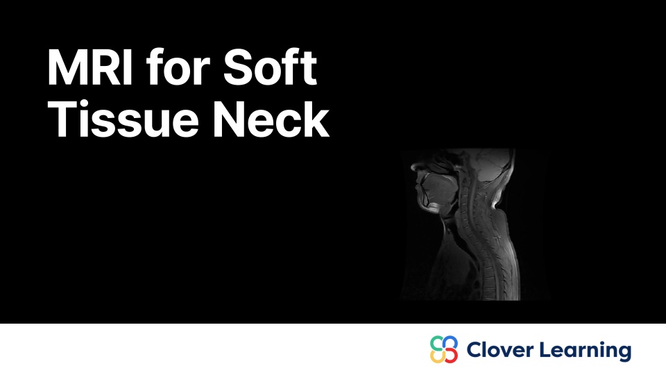 MRI Soft Tissue Neck (Anatomy) | Video Lesson | Clover Learning