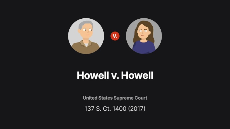 Howell v. Howell, 137 S. Ct. 1400 (2017): Case Brief Summary - Quimbee