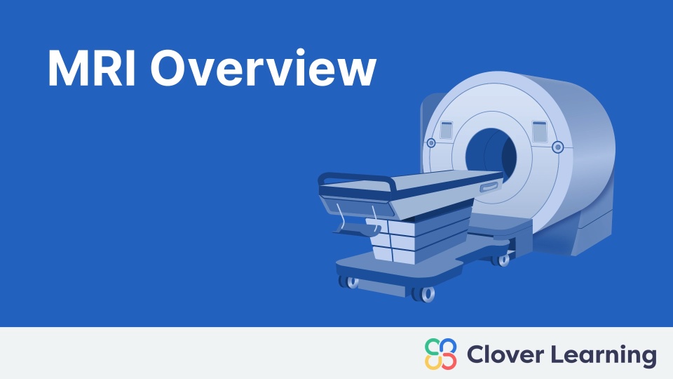 MRI Overview | Video Lesson | Clover Learning