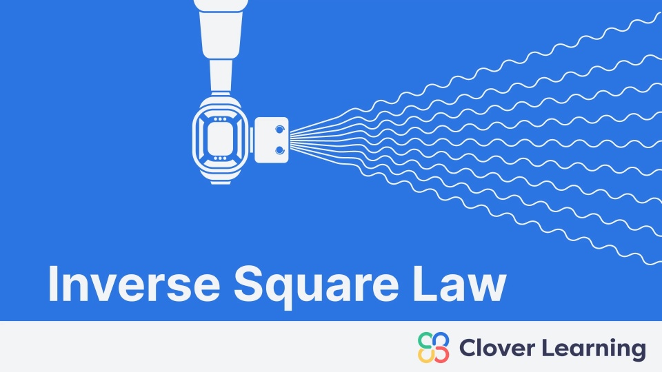 Inverse Square Law | Video Lesson | Clover Learning