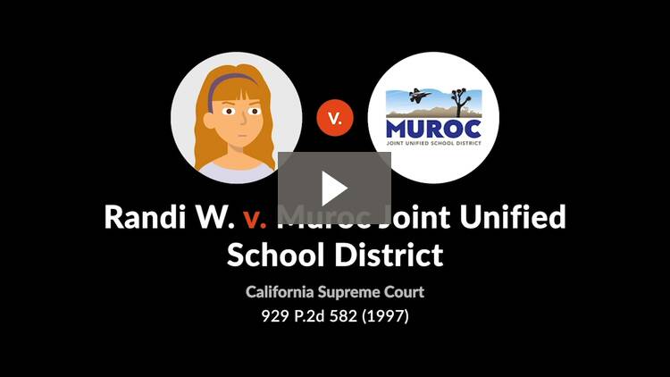 Randi W. v. Muroc Joint Unified School District, 929 P.2d 582 (1997 ...