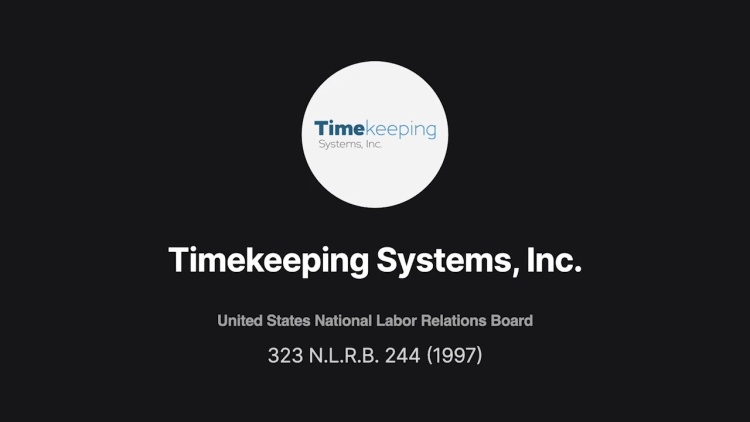 Timekeeping Systems, Inc., 323 N.L.R.B. 244 (1997): Case Brief Summary - Quimbee