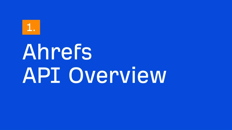Ahrefs API Overview