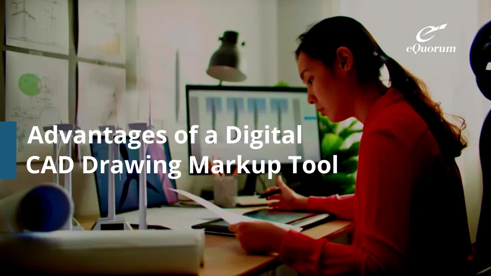 Advantages of a Digital CAD Drawing Markup Tool | eQuorum