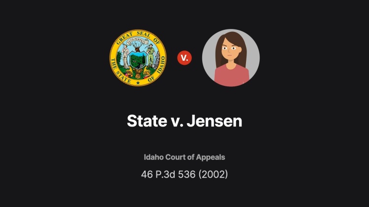 State v. Jensen, 46 P.3d 536 (2002): Case Brief Summary - Quimbee