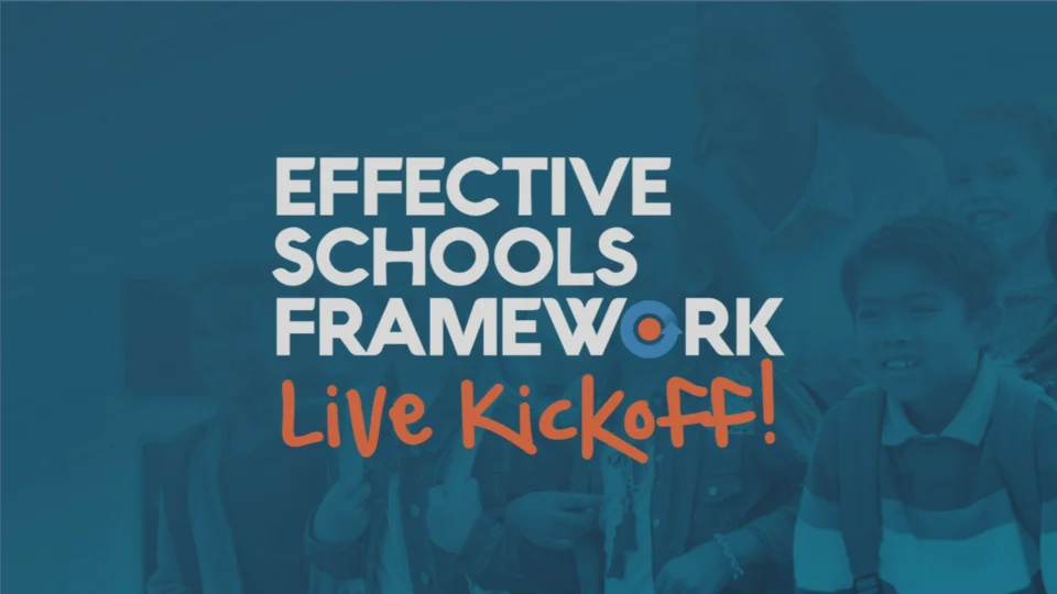 EFFECTIVE SCHOOLS FRAMEWORK LIVE KICKOFF! | TexasEDF.org