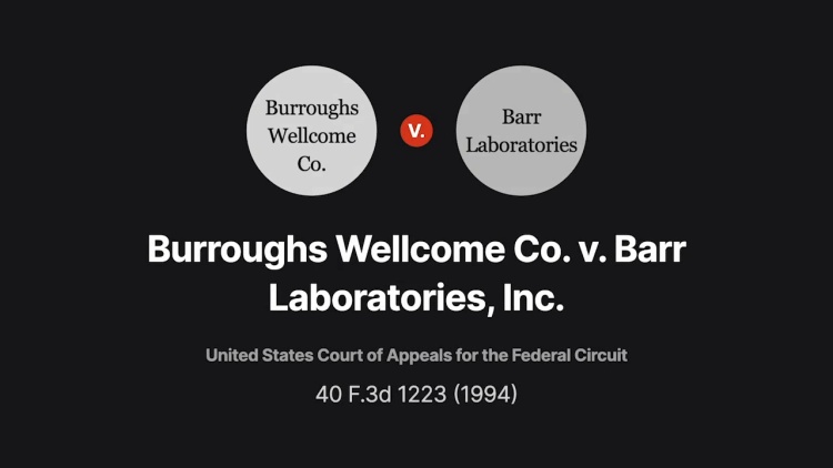 Burroughs Wellcome Co. v. Barr Laboratories, Inc., 40 F.3d 1223 (Fed ...