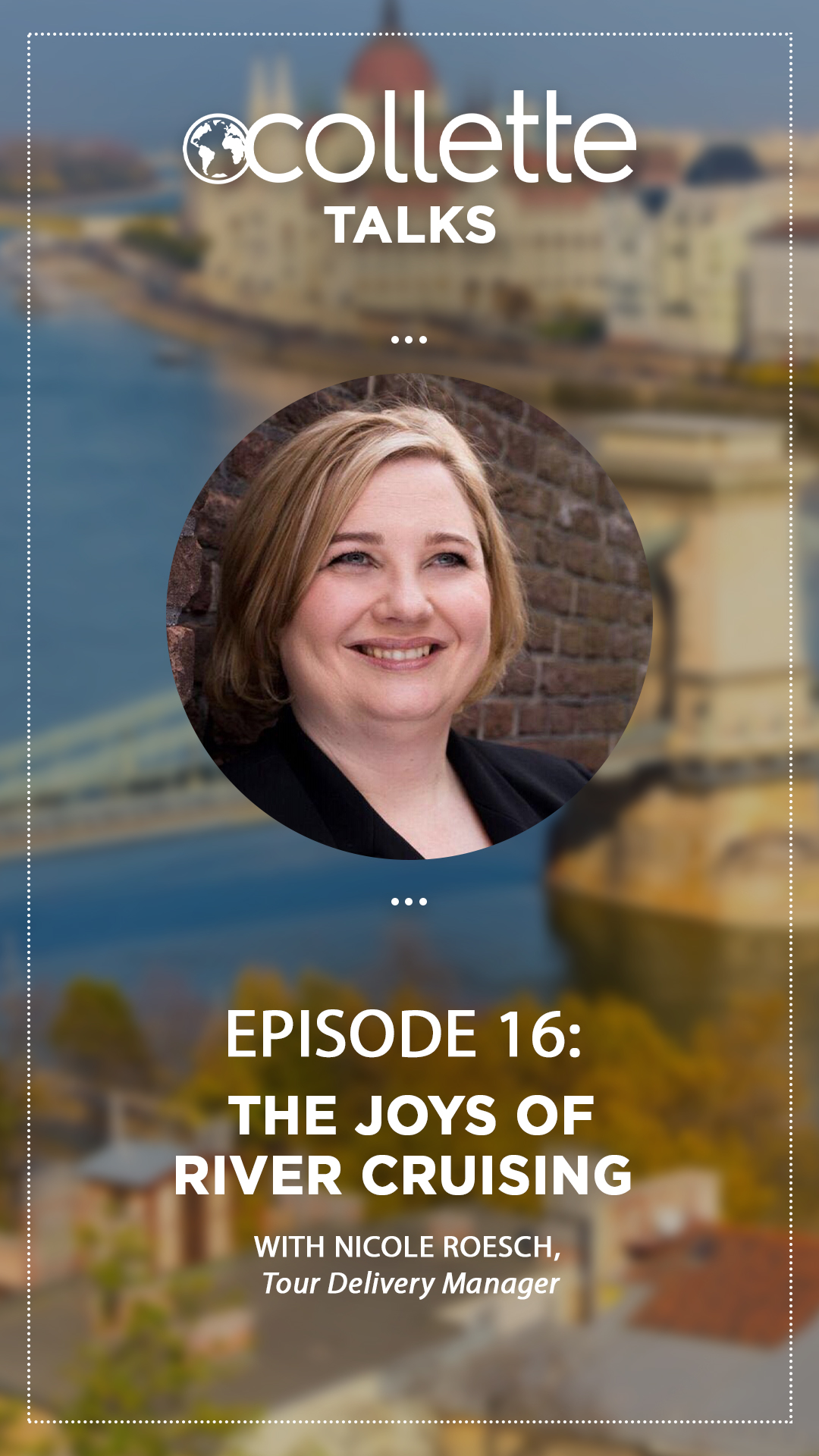 Collette Talks Episode 16: The Joys of River Crusing with Nicole Roesch ...