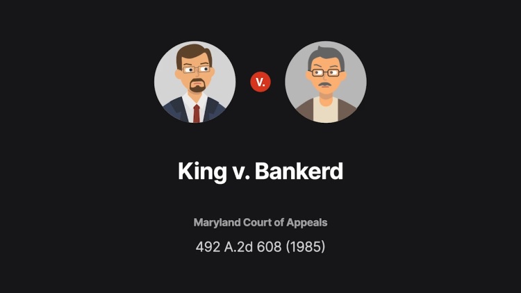 King v. Bankerd, 492 A.2d 608 (1985): Case Brief Summary - Quimbee