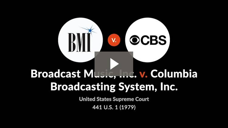 Broadcast Music, Inc. v. Columbia Broadcasting System, Inc., 441 U.S. 1 ...