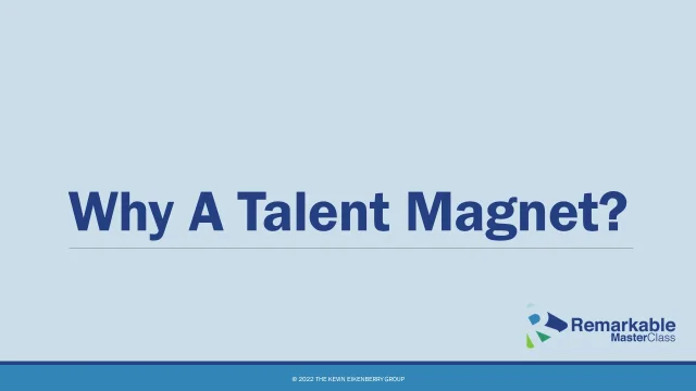Why a Talent Magnet? – Remarkable Masterclass