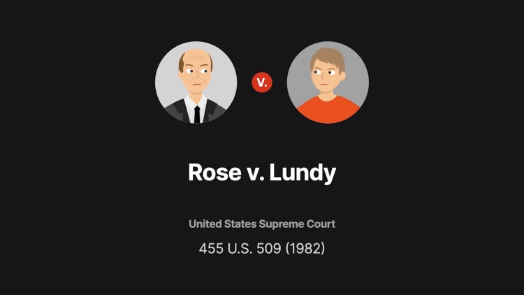 Rose v. Lundy, 455 U.S. 509 (1982): Case Brief Summary - Quimbee