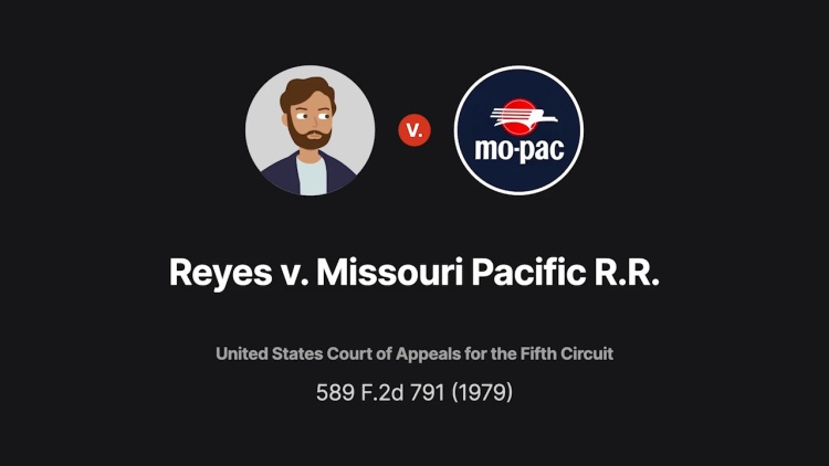 Reyes v. Missouri Pacific R.R., 589 F.2d 791 (1979): Case Brief Summary ...