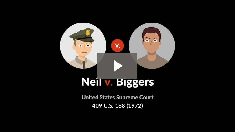 Neil v. Biggers, 409 U.S. 188 (1972): Case Brief Summary - Quimbee