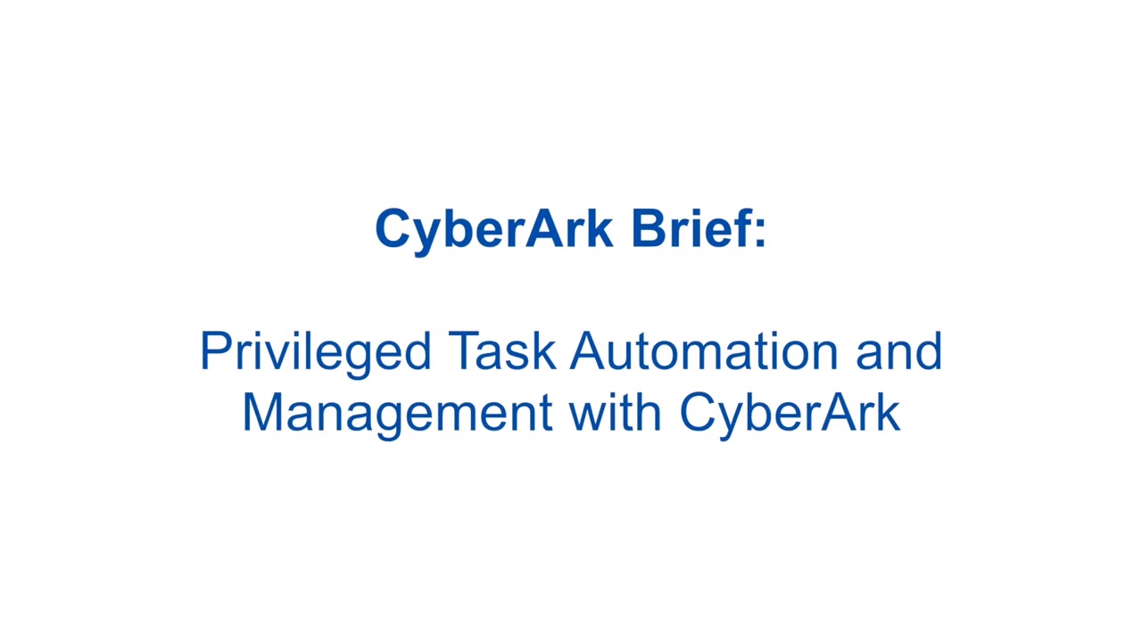 Privileged Task Automation and Management with CyberArk