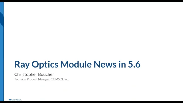 Ray Optics Modeling Capabilities with Version 5.6