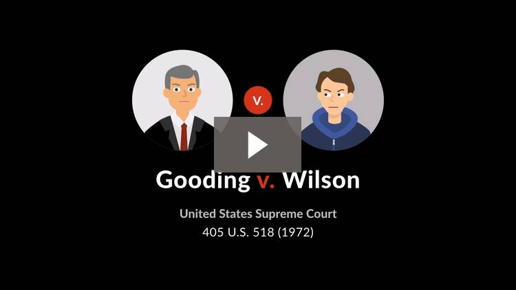 Gooding v. Wilson, 405 U.S. 518 (1972): Case Brief Summary - Quimbee