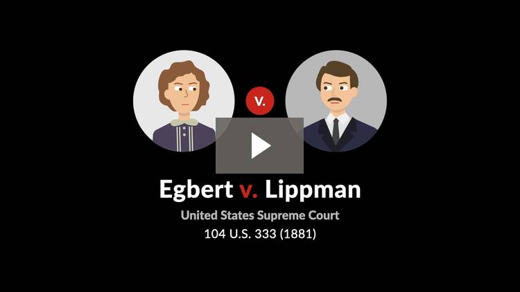 Egbert v. Lippmann - Case Brief - Quimbee