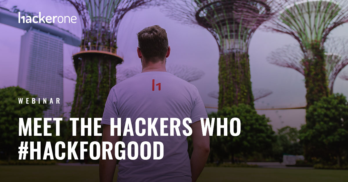Meet the Hackers who #HackForGood - APAC | HackerOne