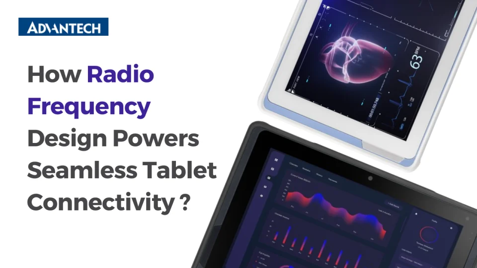 How radio frequency design powers seamless tablet connectivity ...