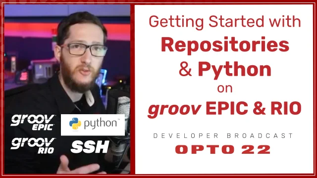 Opto22 - Video: Getting Started with Repositories and Python on groov EPIC & RIO