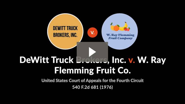 DeWitt Truck Brokers v. W. Ray Flemming Fruit Co., 540 F.2d 681 (1976 ...