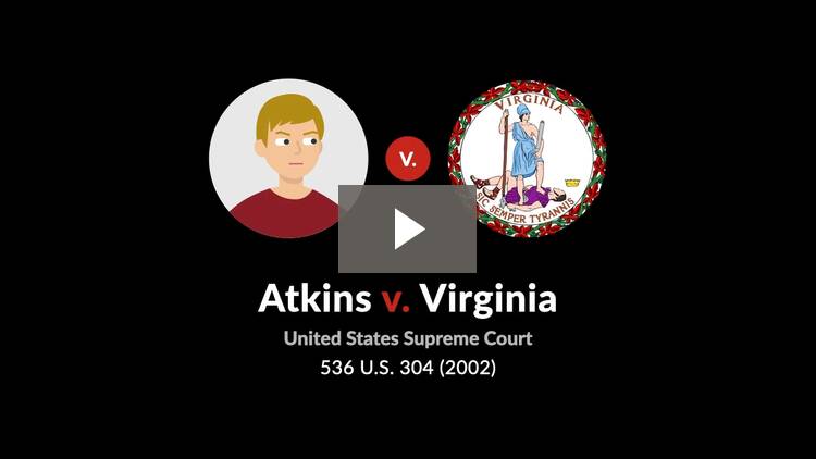 Atkins v. Virginia, 536 U.S. 304 (2002): Case Brief Summary - Quimbee