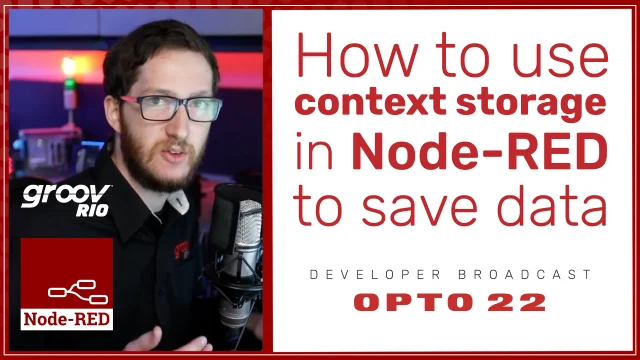 Opto22 - Video: How to use Context Storage in Node-RED to Save Data