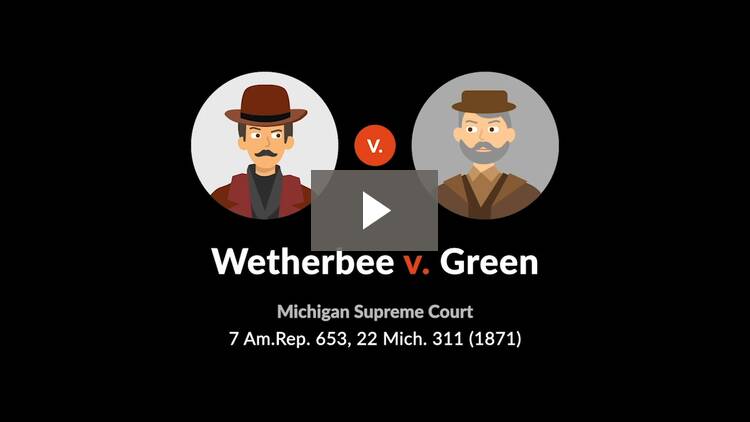 Wetherbee v. Green, 7 Am.Rep. 653, 22 Mich. 311 (1871): Case Brief ...