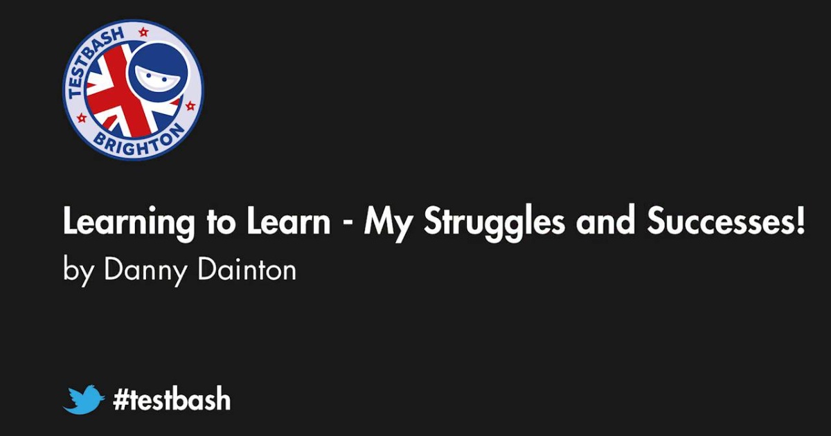 Learning To Learn - My Struggles And Successes! | Ministry of Testing