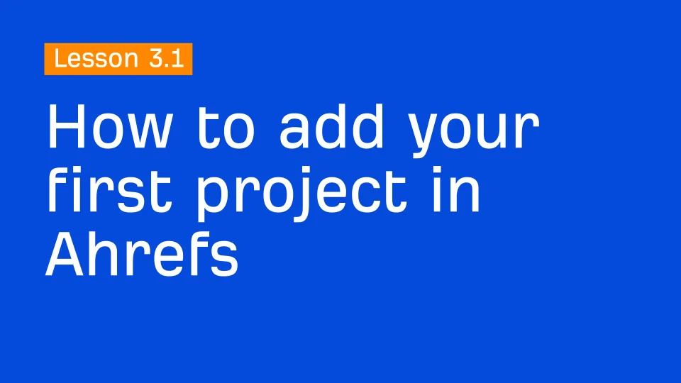 How to use Ahrefs - How to add project