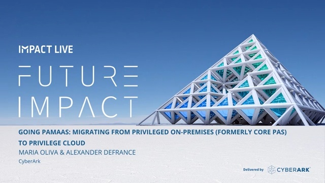 Going PAMaaS: Migrating from Privileged On-Premises (formerly Core PAS ...