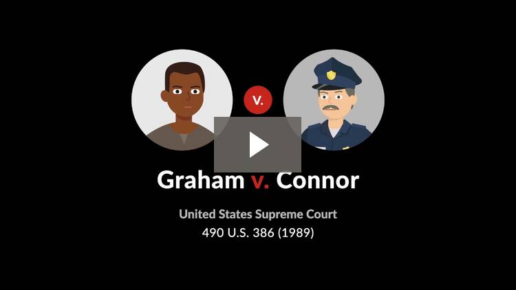 Graham v. Connor, 490 U.S. 386 (1989): Case Brief Summary - Quimbee